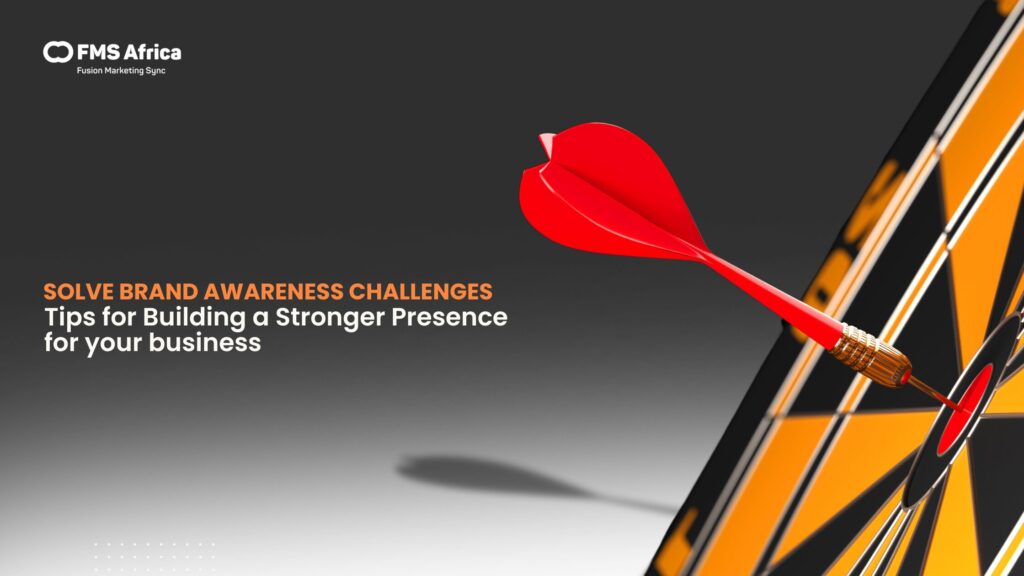 Solving Brand Awareness Challenges: Tips for Building a Stronger ...